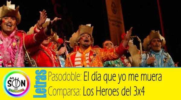 Letra Pasodoble ‘El día que yo me muera’ Comparsa Los Héroes del 3×4